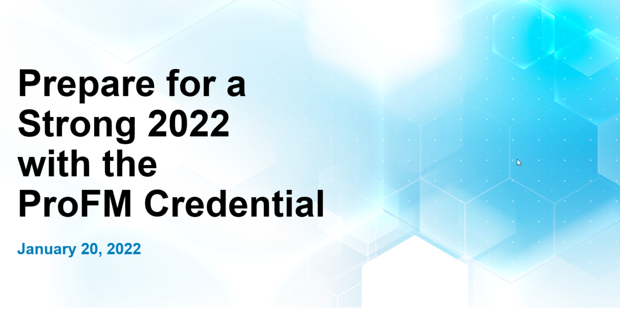 Prepare for a Strong 2022 with the ProFM Credential - ProFMI