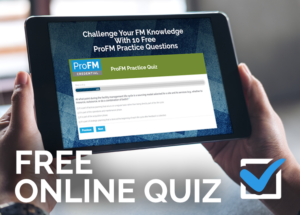 ProFM Sample Questions: How Do Your FM Skills Measure Up?